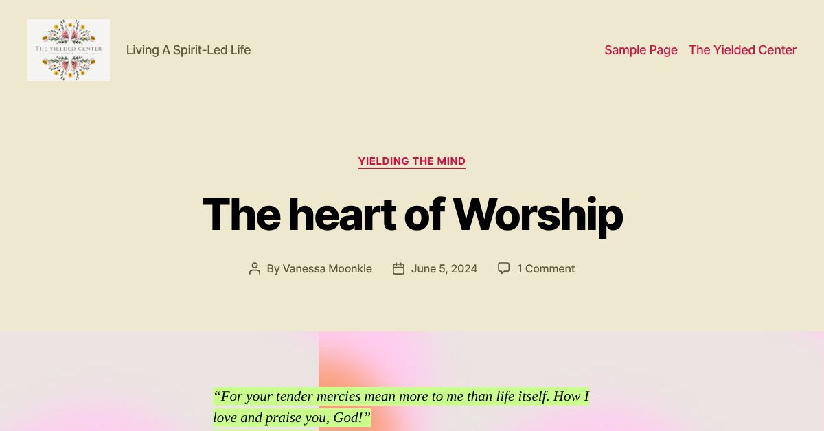 The heart of Worship – yielded