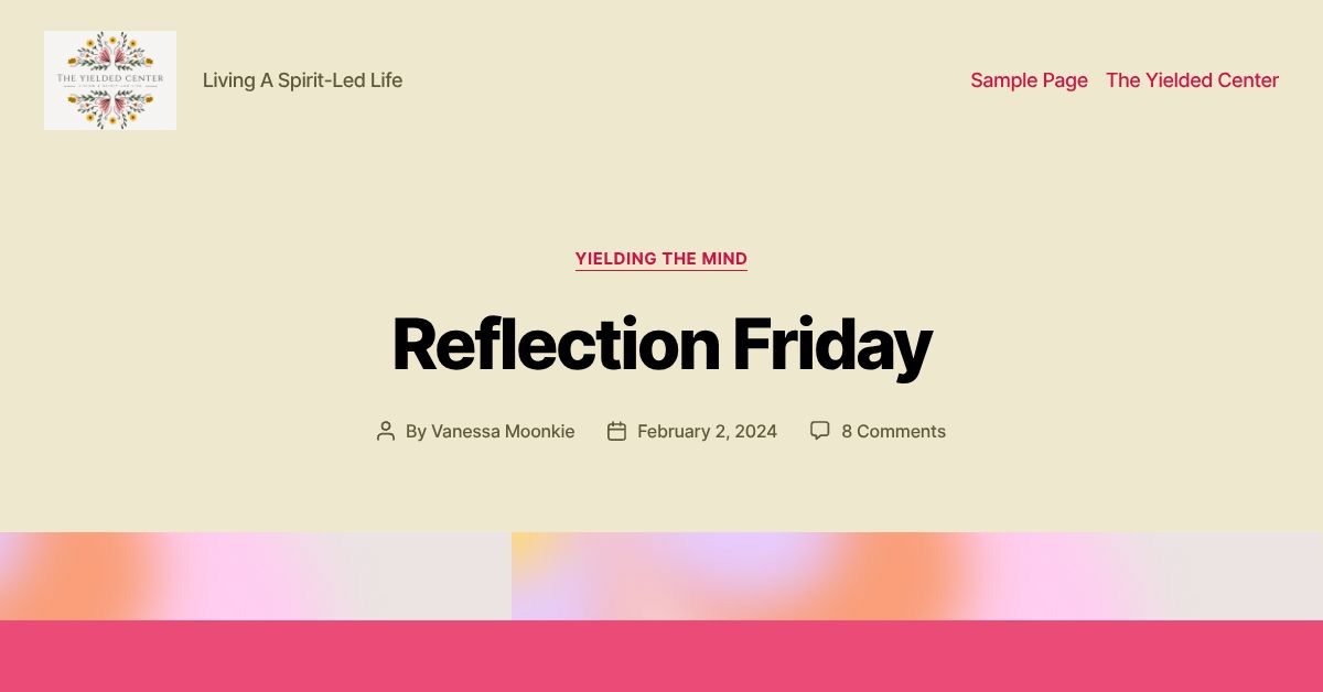 Reflection Friday – yielded