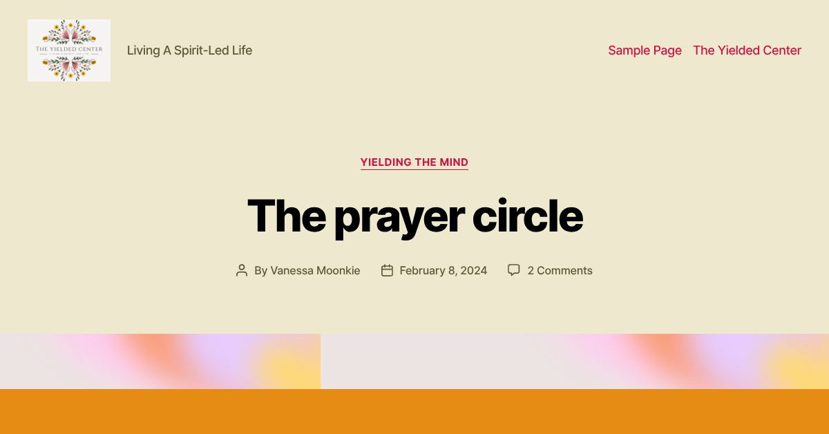 The prayer circle – yielded