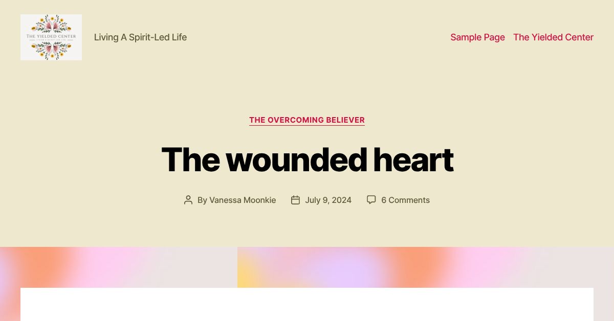 The wounded heart – yielded
